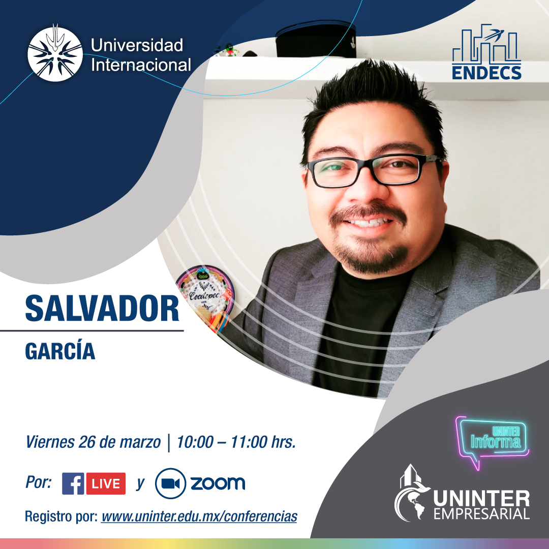 Conoce a Salvador García, uno de nuestros conferencistas en UninterEmpresarial 2021 - ENDECS